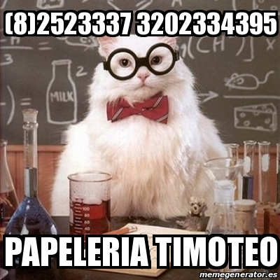 Meme Chemistry Cat - (8)2523337 3202334395 papeleria timoteo - 31649181