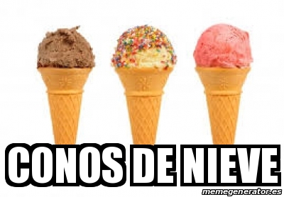 Meme Personalizado - CONOS DE NIEVE - 31649371