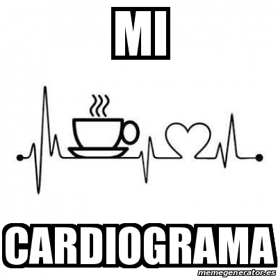Meme Personalizado - Mi Cardiograma - 31649776