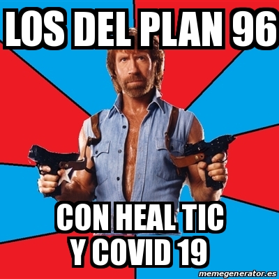 Meme Chuck Norris - LOS DEL PLAN 96 CON HEAL TIC Y COVID 19 - 31650510