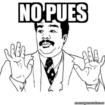 Meme Ay Si - No pues - 31652509