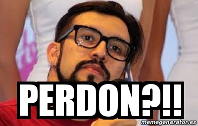 Meme Personalizado - Perdon?!! - 31653077