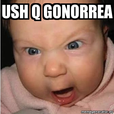 Meme Bebe furioso - USH Q GONORREA - 31654903