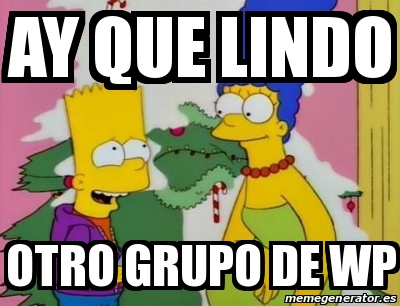 Meme Personalizado - Ay que lindo Otro grupo de wp - 31655175