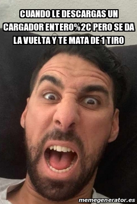 Meme Personalizado - Cuando le descargas un cargador entero%2C pero se ...