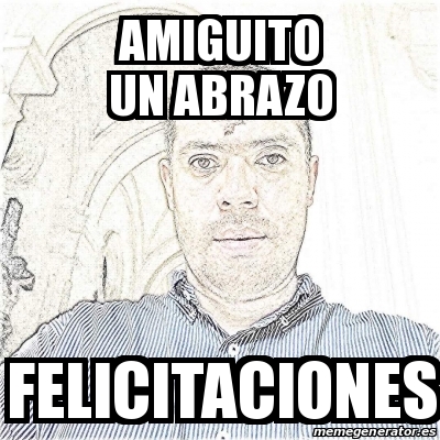 Meme Personalizado - Amiguito un abrazo Felicitaciones - 31658161