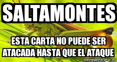 Meme Personalizado - saltamontes esta Carta no puede ser atacada hasta ...