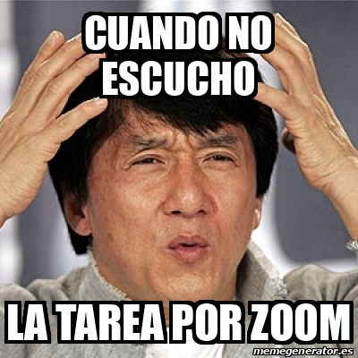 Meme Jackie Chan - CUANDO NO ESCUCHO LA TAREA POR ZOOM - 31658781
