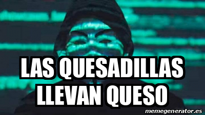 Memes Con Quesadillas
