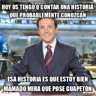 Meme Matias Prats - Hoy os tengo q contar una historia que ...