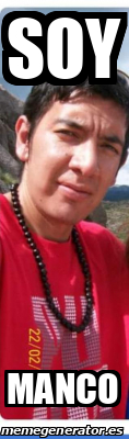 Meme Personalizado - Soy Manco - 31660145