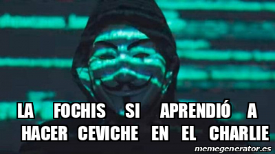 Meme Personalizado - LA FOCHIS SI APRENDIÓ A HACER CEVICHE EN EL ...