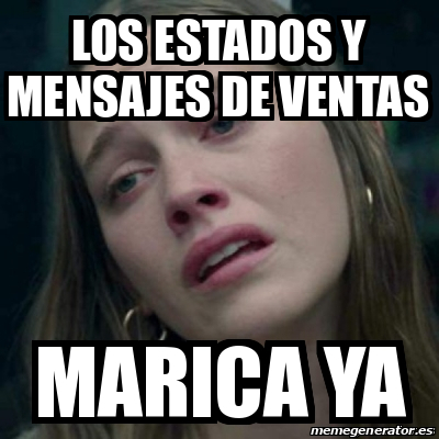 Meme Personalizado - Los estados y mensajes de ventas - 31660831
