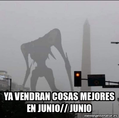 Meme Personalizado - Ya vendran cosas mejores en junio// junio - 31661437