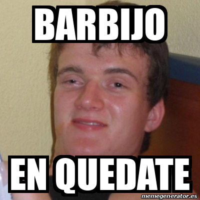 Meme Stoner Stanley - BARBIJO EN QUEDATE - 31661988