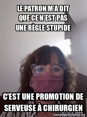 Meme Personalizado - Le patron m'a dit que ce n'est pas une règle ...