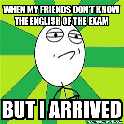 Meme Challenge Accepted - when my friends don't know the english of the ...