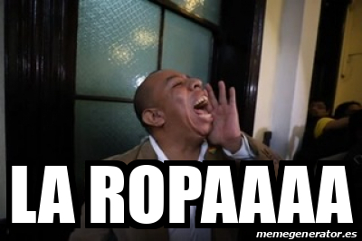 Meme Personalizado - La ropaaaa - 31663042