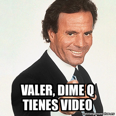 Meme Julio Iglesias - Valer, dime q tienes video - 31663706
