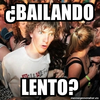 Meme Sudden Realization Ralph - ¿Bailando lento? - 31664609