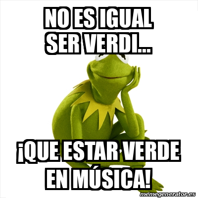 Meme Kermit the frog - No es igual ser verdi... ¡Que estar verde en ...