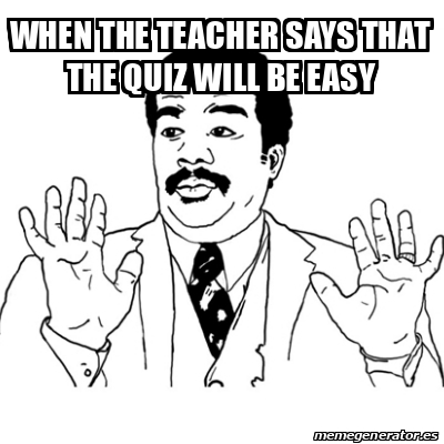 Meme Ay Si - when the teacher says that the quiz will be easy - 31666481