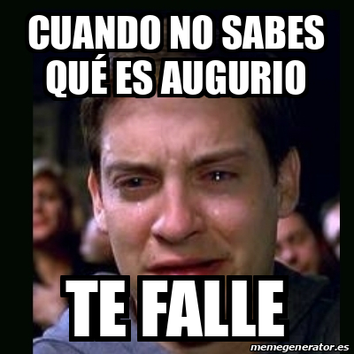Meme crying peter parker - Cuando no sabes qué es Augurio Te falle ...
