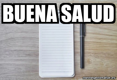 Meme Personalizado - Buena salud - 31668403