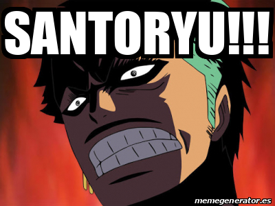 Meme Personalizado - Santoryu!!! - 31668736