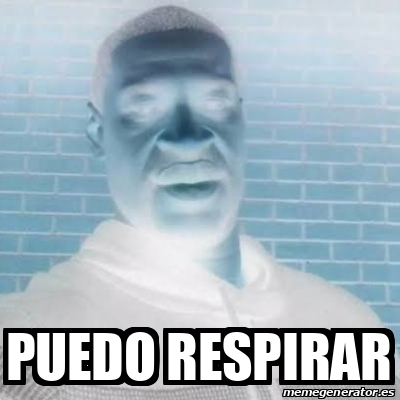 Meme Personalizado - PUEDO RESPIRAR - 31669157