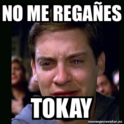 Meme crying peter parker - No me regañes TOKAY - 31669218