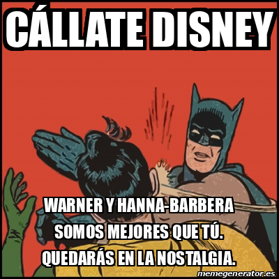 Meme Batman slaps Robin - Cállate disney Warner y Hanna-Barbera somos ...