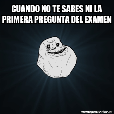 Meme Forever Alone - cuando no te sabes ni la primera pregunta del ...