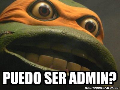 Meme Personalizado - Puedo ser admin? - 31672155