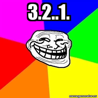 Meme Troll - 3.2..1. - 31672319