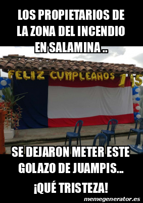 Meme Personalizado - los propietarios de la zona del incendio en ...