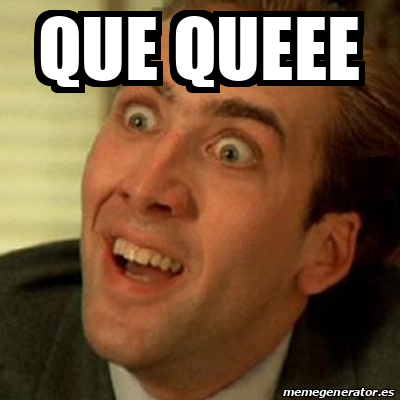 Meme No me digas - Que queee - 31673180
