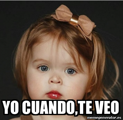 Meme Personalizado - Yo cuando,te veo - 31673648