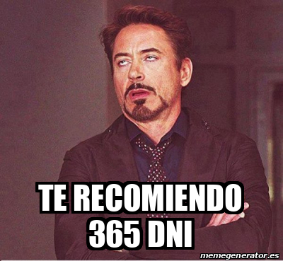 Meme Personalizado - Te recomiendo 365 dni - 31673954