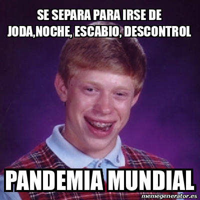Meme Bad Luck Brian - Se separa para irse de joda,noche, escabio ...