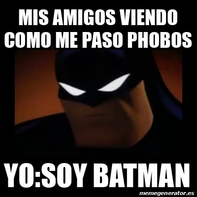 Meme Disapproving Batman - mis amigos viendo como me paso phobos yo:soy ...