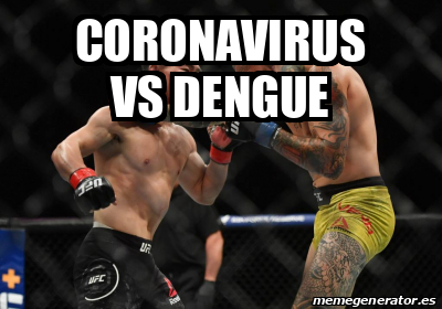 Meme Personalizado - coronavirus vs dengue - 31675314