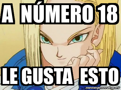 Meme Personalizado - a número 18 LE GUSTA ESTO - 31675803