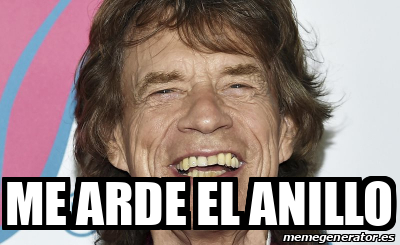 Meme Personalizado - Me arde el anillo - 31679888