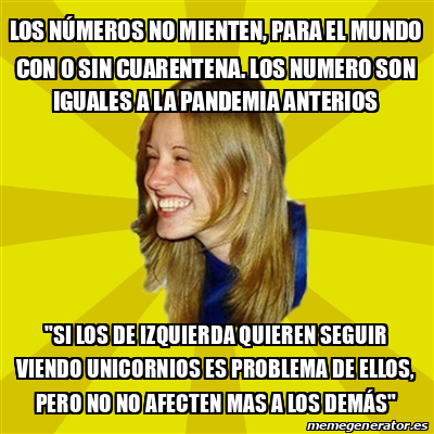 Meme Trologirl - los NÚMEROS no mienten, para el mundo CON O SIN ...