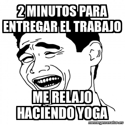 Meme Yao Ming 2 - 2 minutos para entregar el trabajo me relajo haciendo ...