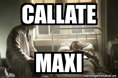 Meme Personalizado - CALLATE MAXI - 31680911