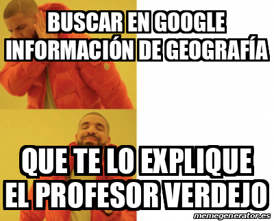Meme Personalizado - Buscar en Google información de geografía Que te ...