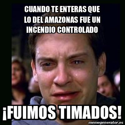 Meme crying peter parker - Cuando te enteras que lo del amazonas fue un ...