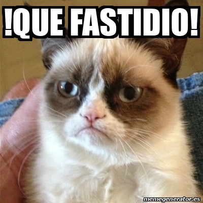 Meme Grumpy Cat - !que fastidio! - 31681686
